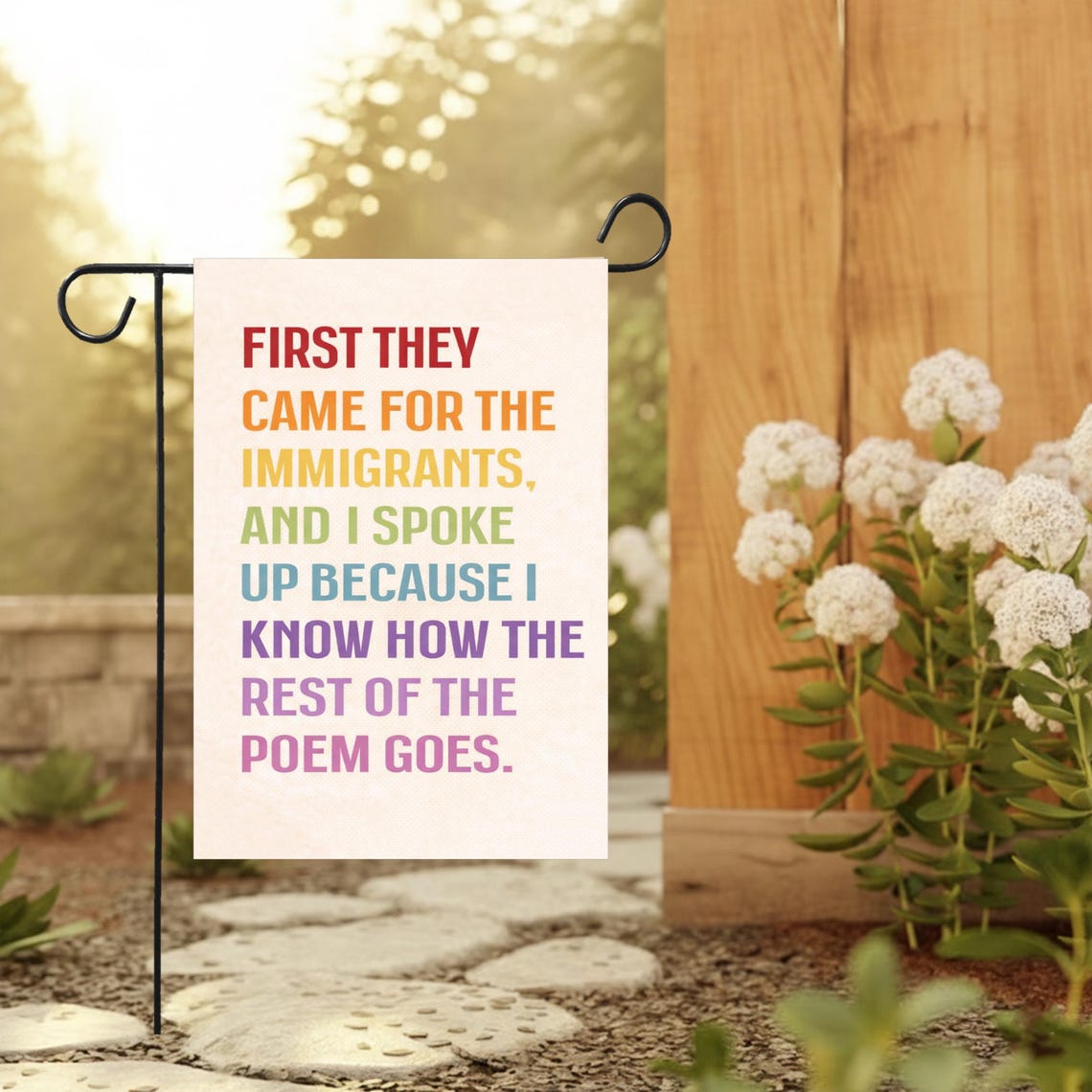 First They Came for the Immigrants and I Spoke up Garden Yard House ...