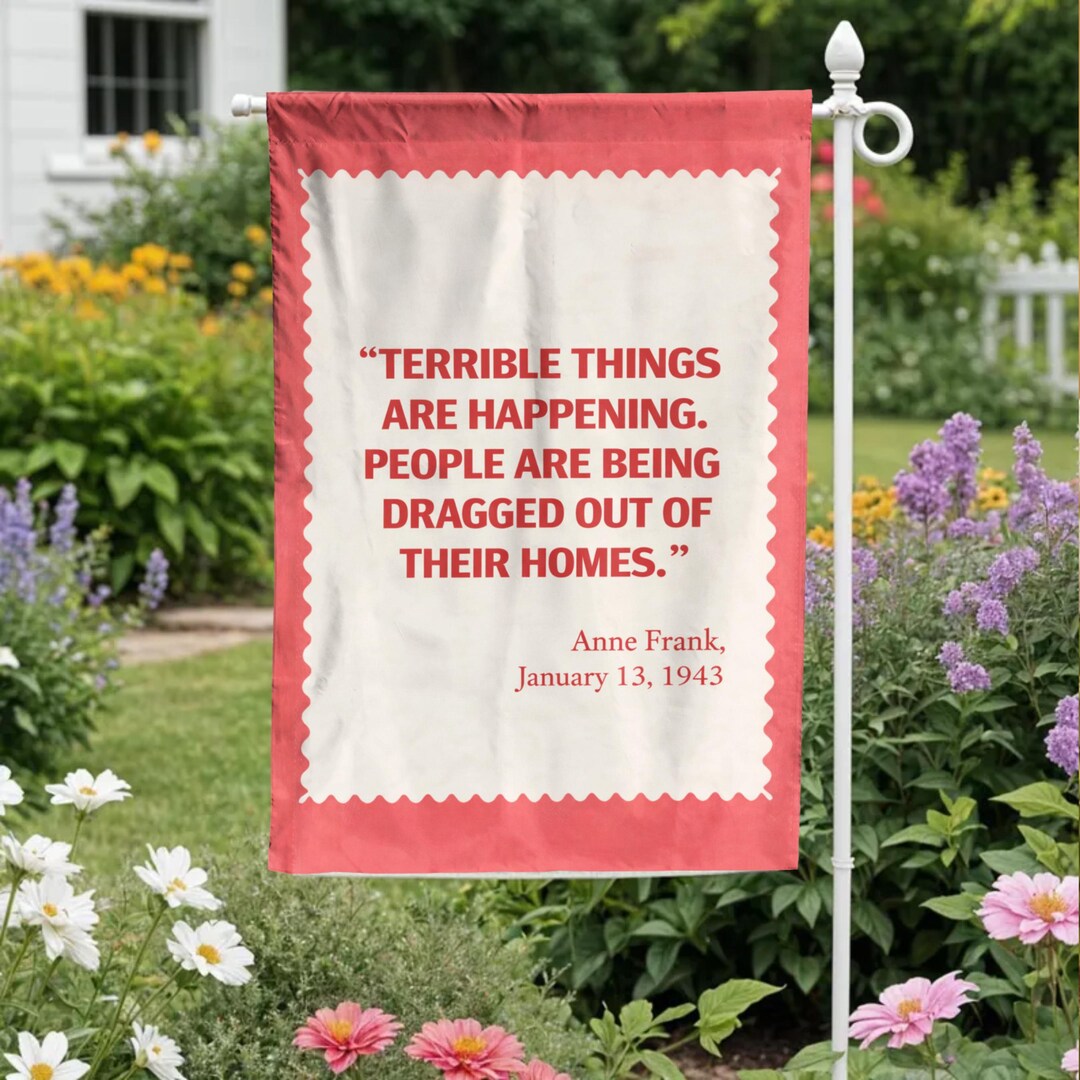 Nazi Germany Anti ICE Protest Garden Flag, Anne Frank Quote Political ...