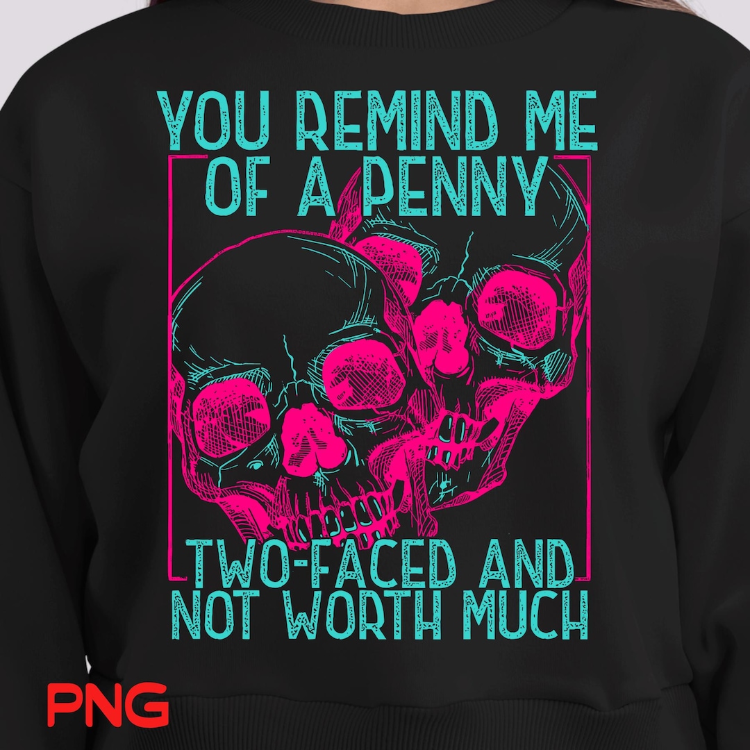Two-faced Skull PNG: Funny Sarcastic Quote (digital Download) - Etsy