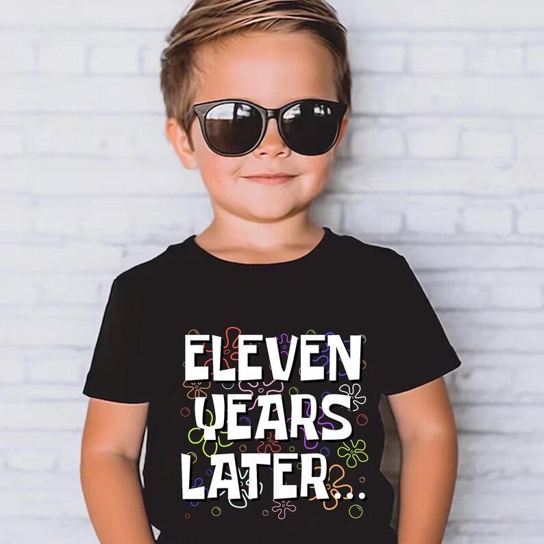 Eleven One Years Later Funny Meme 11 Year Old 11th Birthday Png.digital ...