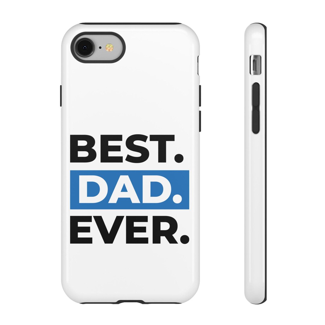 BEST. DAD. EVER. Phone Case | Tough Protective Case - Etsy