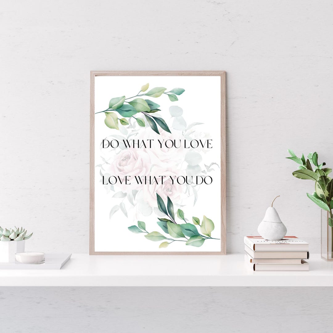 Do What You Love Poster / Digital Wall Art With Floral Watercolor ...