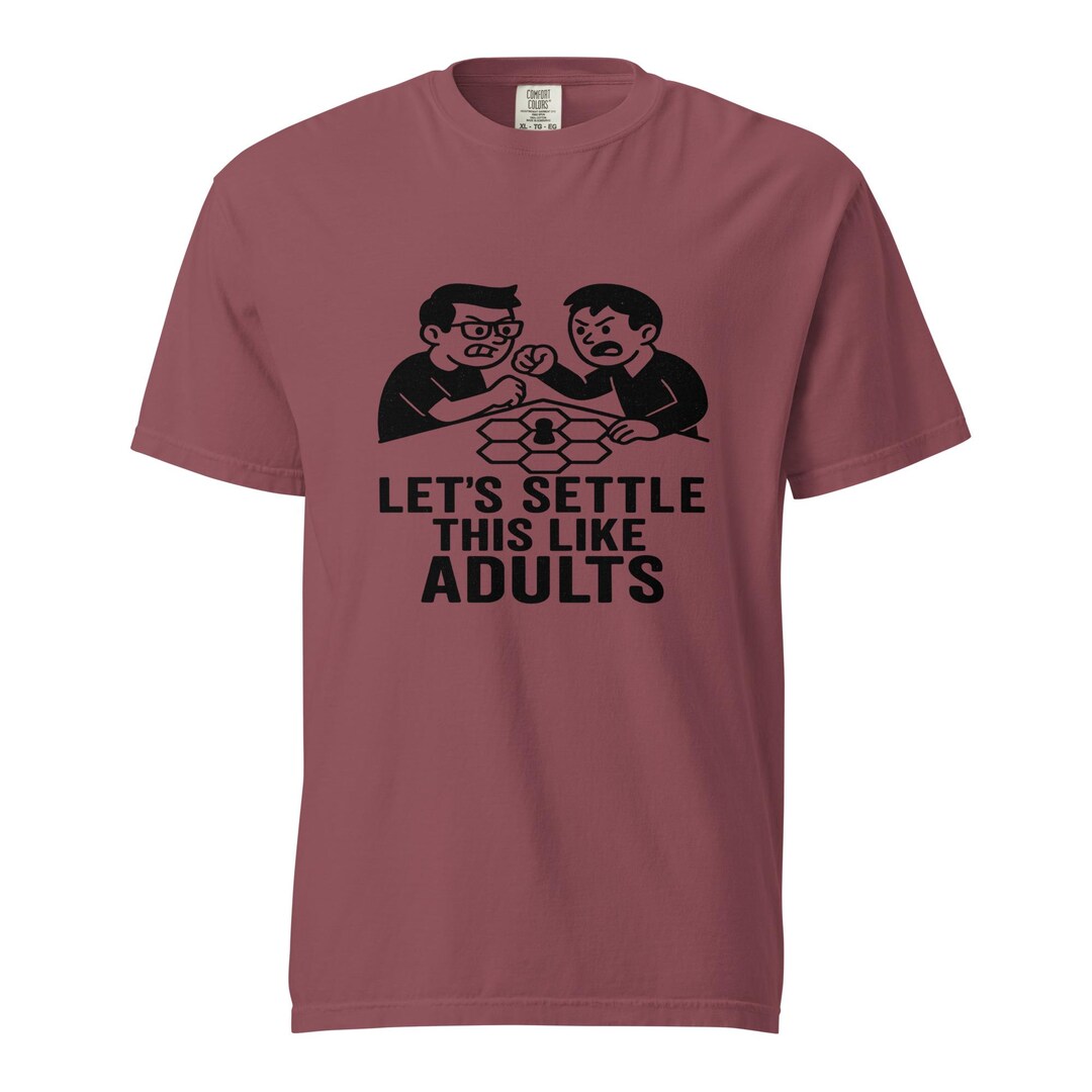Comfort Colors® Let’s Settle This Like Adults | Funny Board Game Hex ...