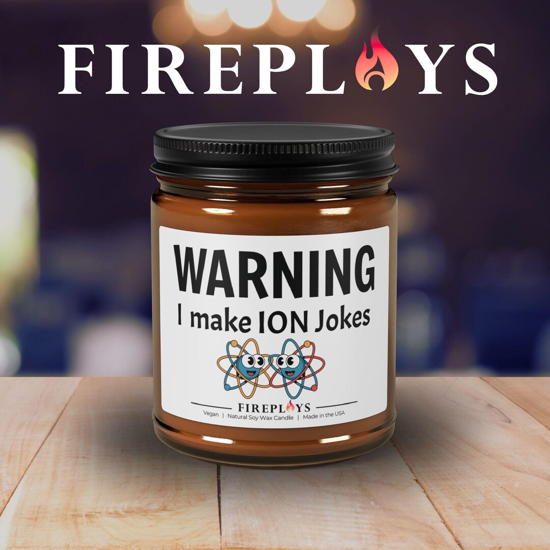 Warning I Make ION Jokes Candle Gift for Chemistry Teacher Appreciation ...