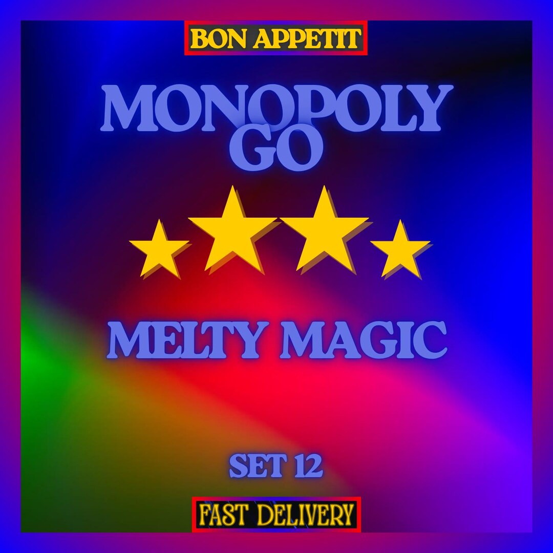Melty Magic - Monopoly_go_sticker 4 Star - Set 12 - for 1pcs - Super ...