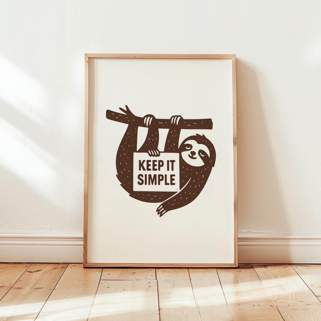 Keep It Simple Sloth Poster – Minimal Retro Unframed Wall Art ...