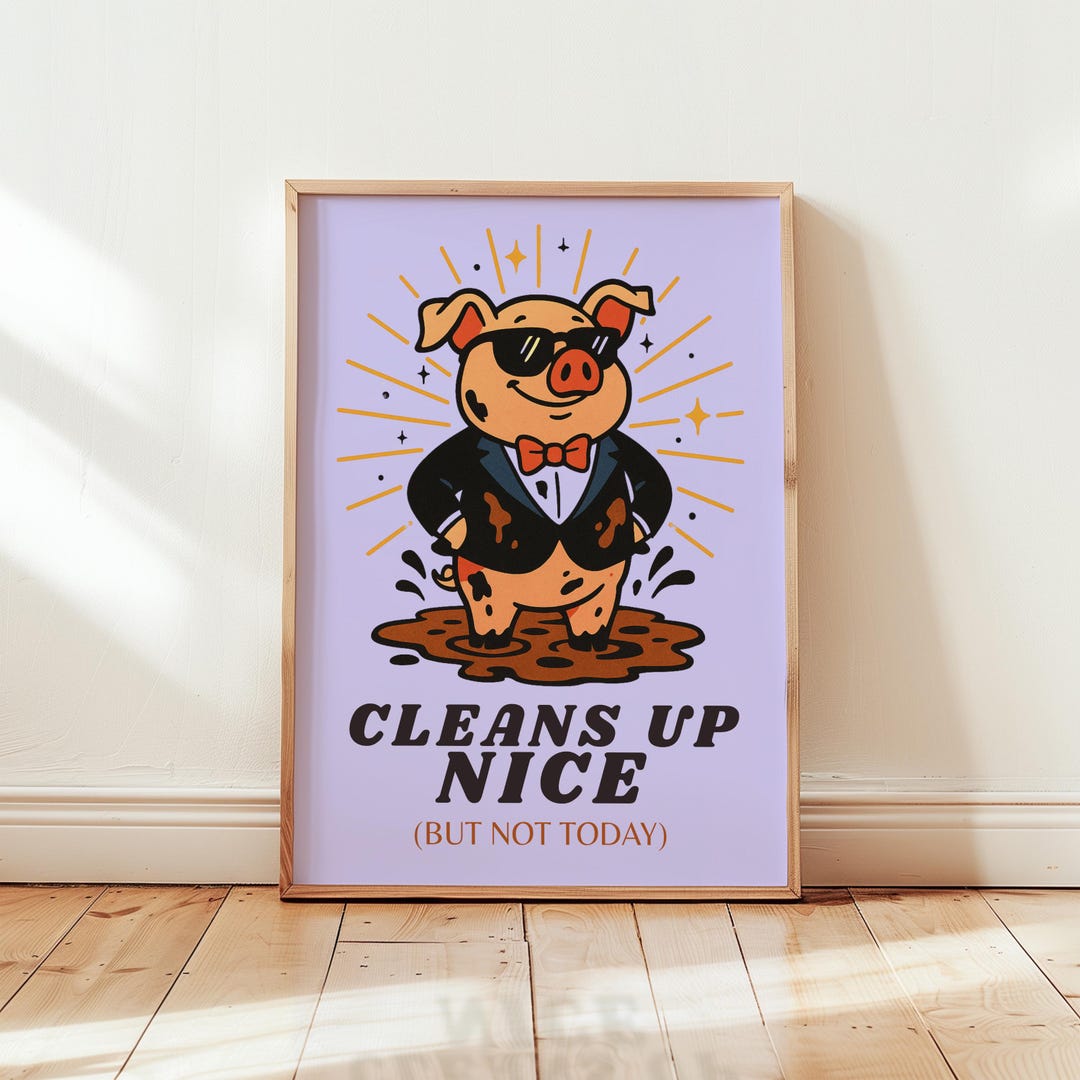 Cleans up Nice (but Not Today) Pig Poster (purple Variant) – Funny ...
