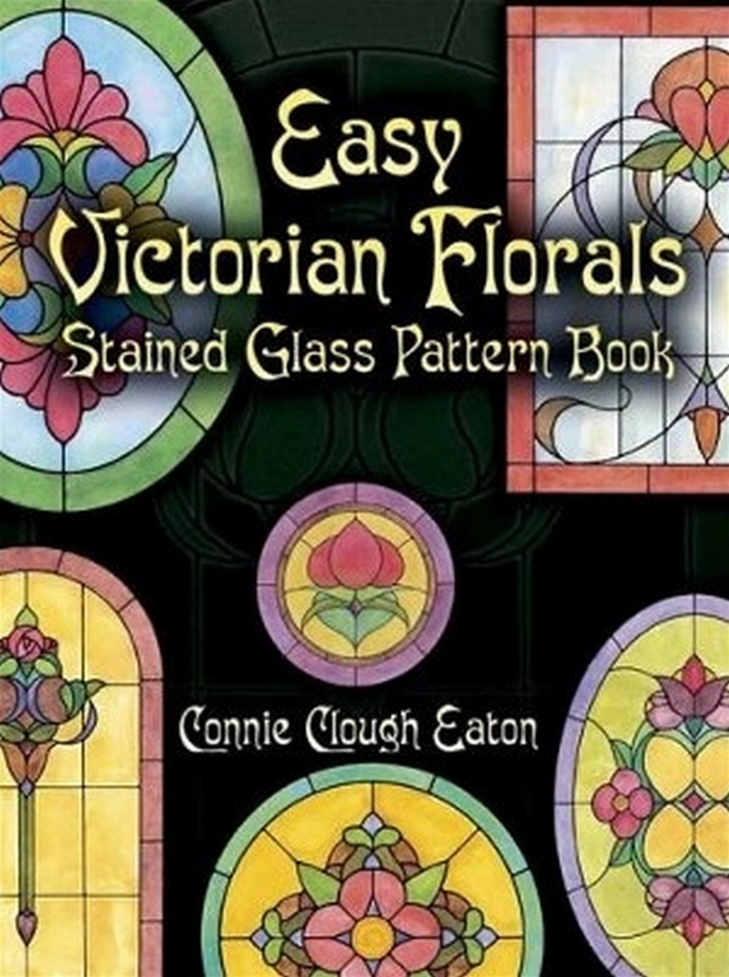 Stained Glass Pattern Book - Easy Victorian Florals by Stallings ...