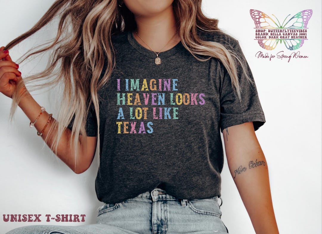 I Imagine Heaven Looks Like Texas T-shirt: Funny Texas Vacation Tee - Etsy