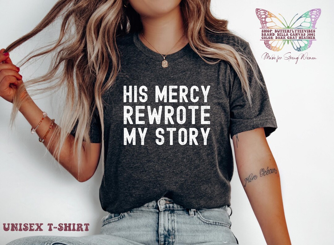 His Mercy Rewrote My Story Shirt , Bible Verse Tshirt, Scripture Faith ...