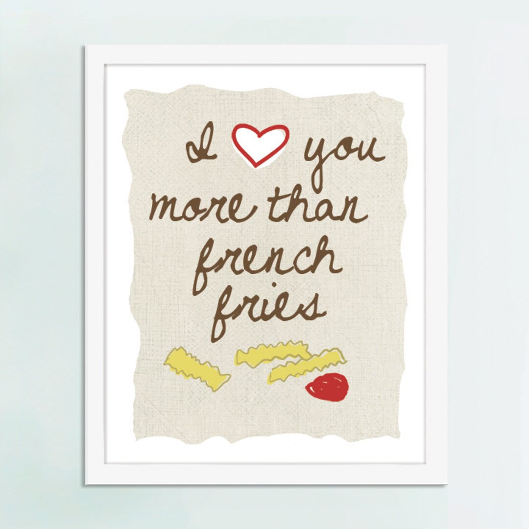 I Love You More Than French Fries Art Print, Funny Kitchen Art, Kitchen ...
