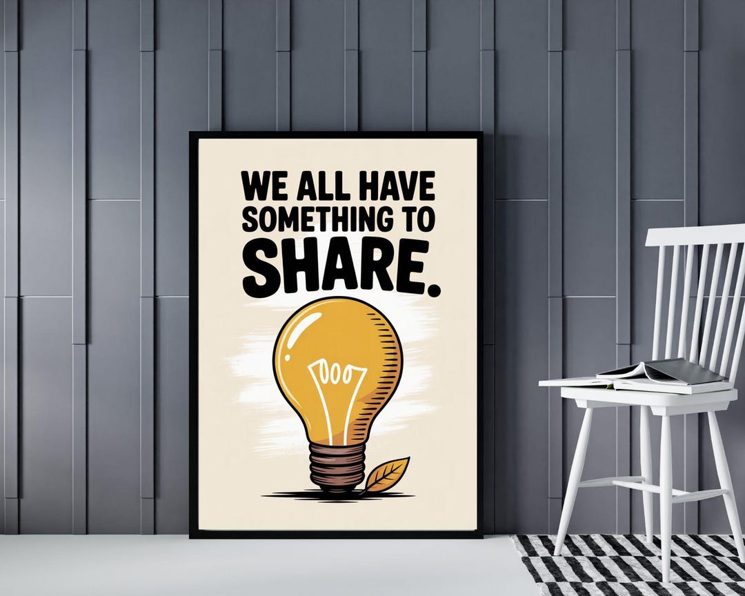 We All Have Something to Share Wall Art – Inspirational Quote Poster ...