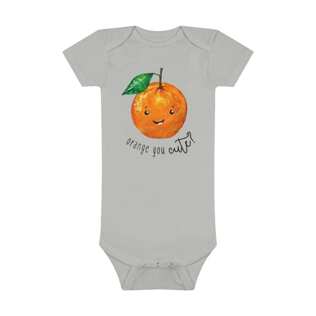 Orange You Cute - Cute Baby Orange Onesie - Fruit Onesie - Little Cutie ...