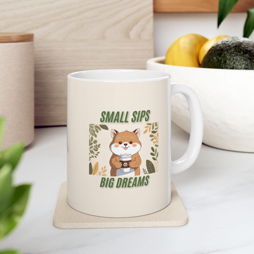 Cute Animal Ceramic Mug - Small Sips Big Dreams, Gift for Dog Lovers ...
