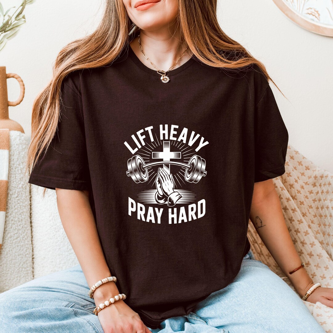 Lift Heavy Pray Hard Shirt: Christian Gym Workout Tee - Etsy