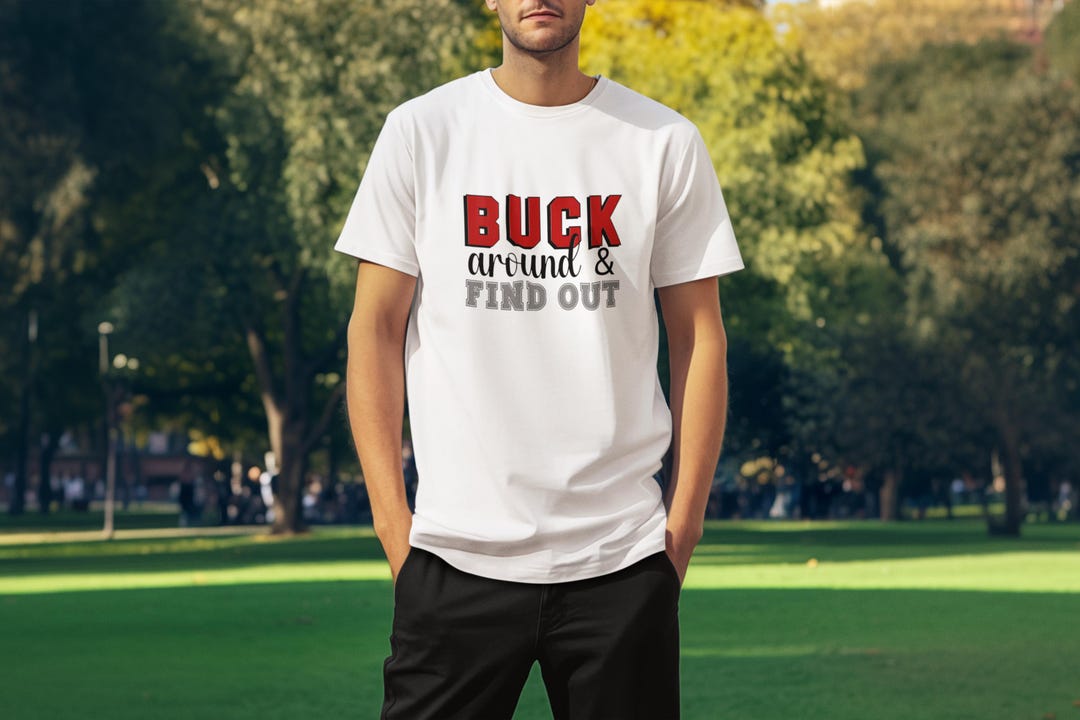 Buck Around and Find Out Funny Ohio State Buckeyes Football T-shirt ...