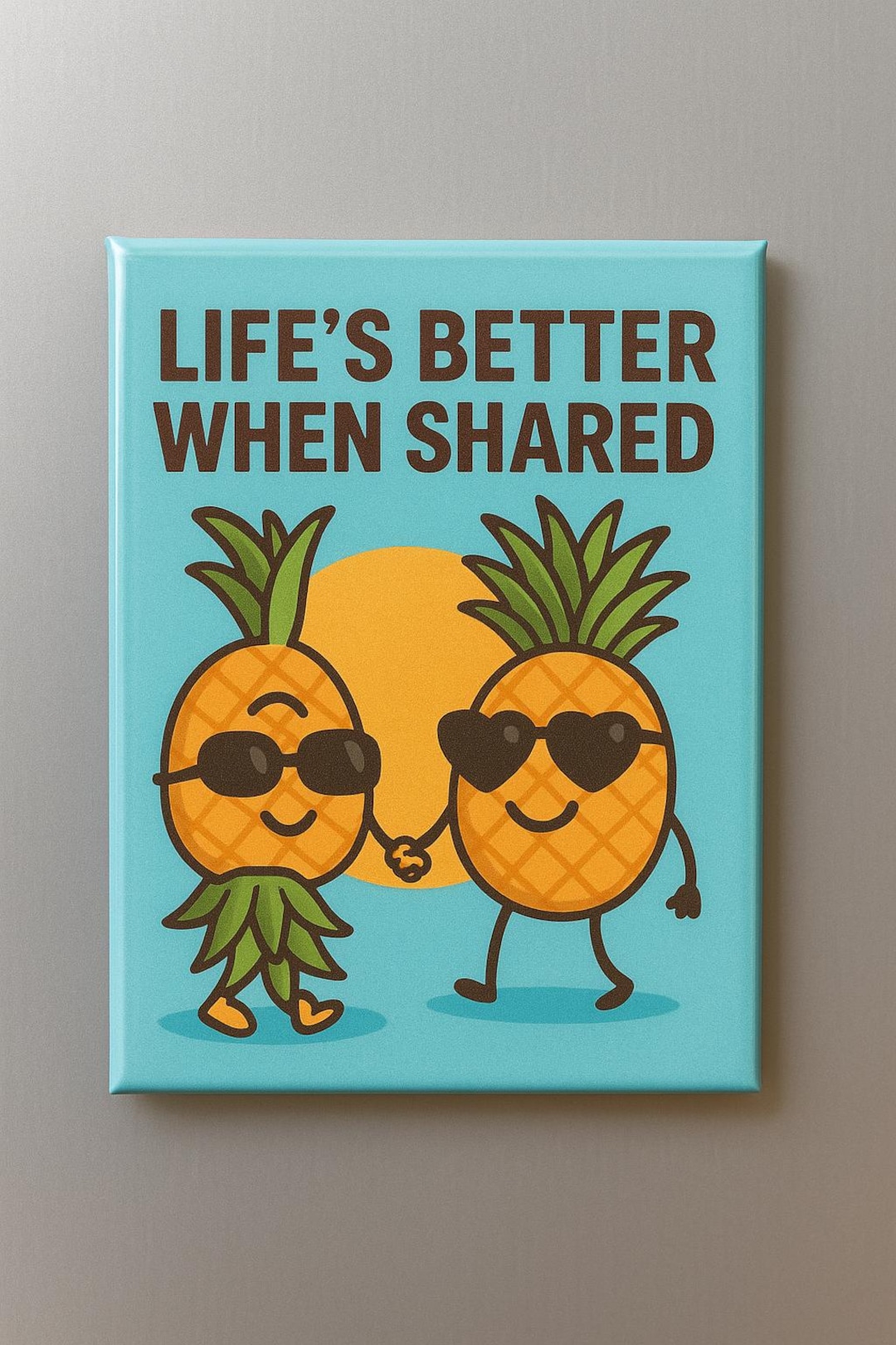 Pineapples Holding Hands Magnet – Life’s Better When Shared – One ...