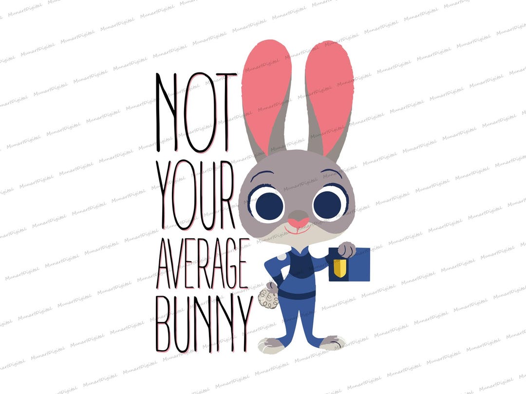 Disney Zootopia SVG, Judy Hopps Average Not Your Average Bunny Transfer ...