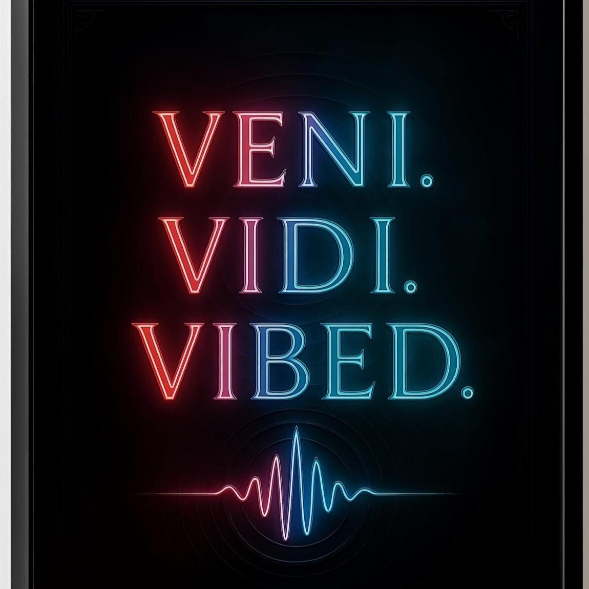 VENI • VIDI • VIBED Neon Vibe Poster – Edm & Rave Wall Art – Music ...