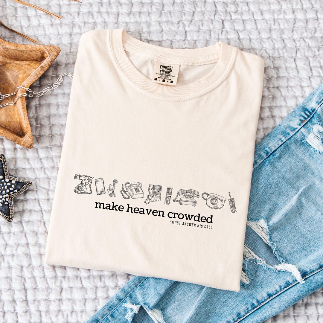 Make Heaven Crowded Christian Apparel, Christian Clothes for Women ...