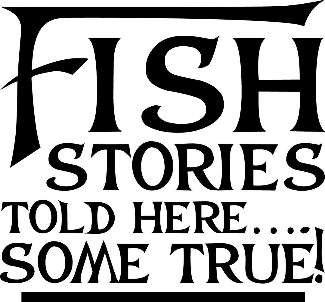 Fish Stories Told Here...some True Png Jpg Dfx Instant Download SVG ...