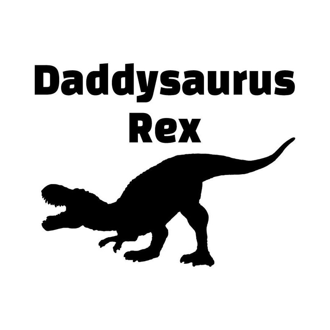 Daddysaurus Rex Vector Jpg Svg Dxf Png Fathers Day Funny Dad Shirt ...