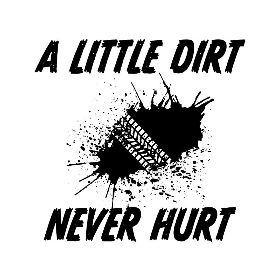 A Little Dirt Never Hurt| Motocross SVG Png JPG Dxf Vector| Motorcycle ...