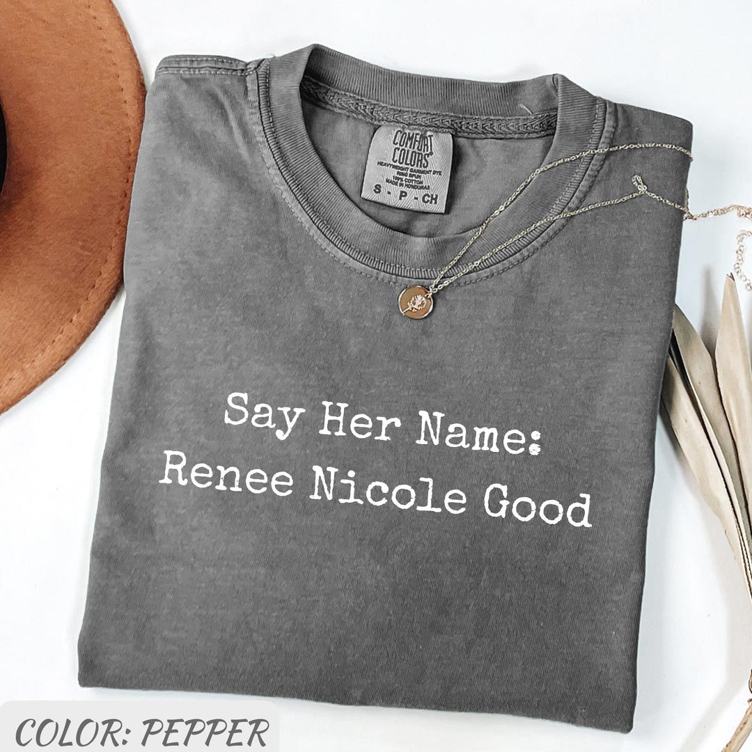 Say Her Name Renee Nicole Good Shirt, 1990-2026 Rip Renee Nicole Good ...