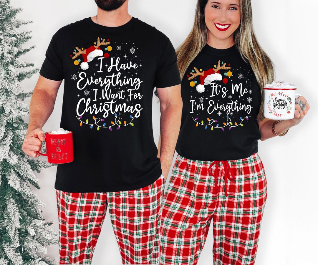 Christmas Couple Matching Shirt, Funny Xmas Tee, I Have Everything I ...