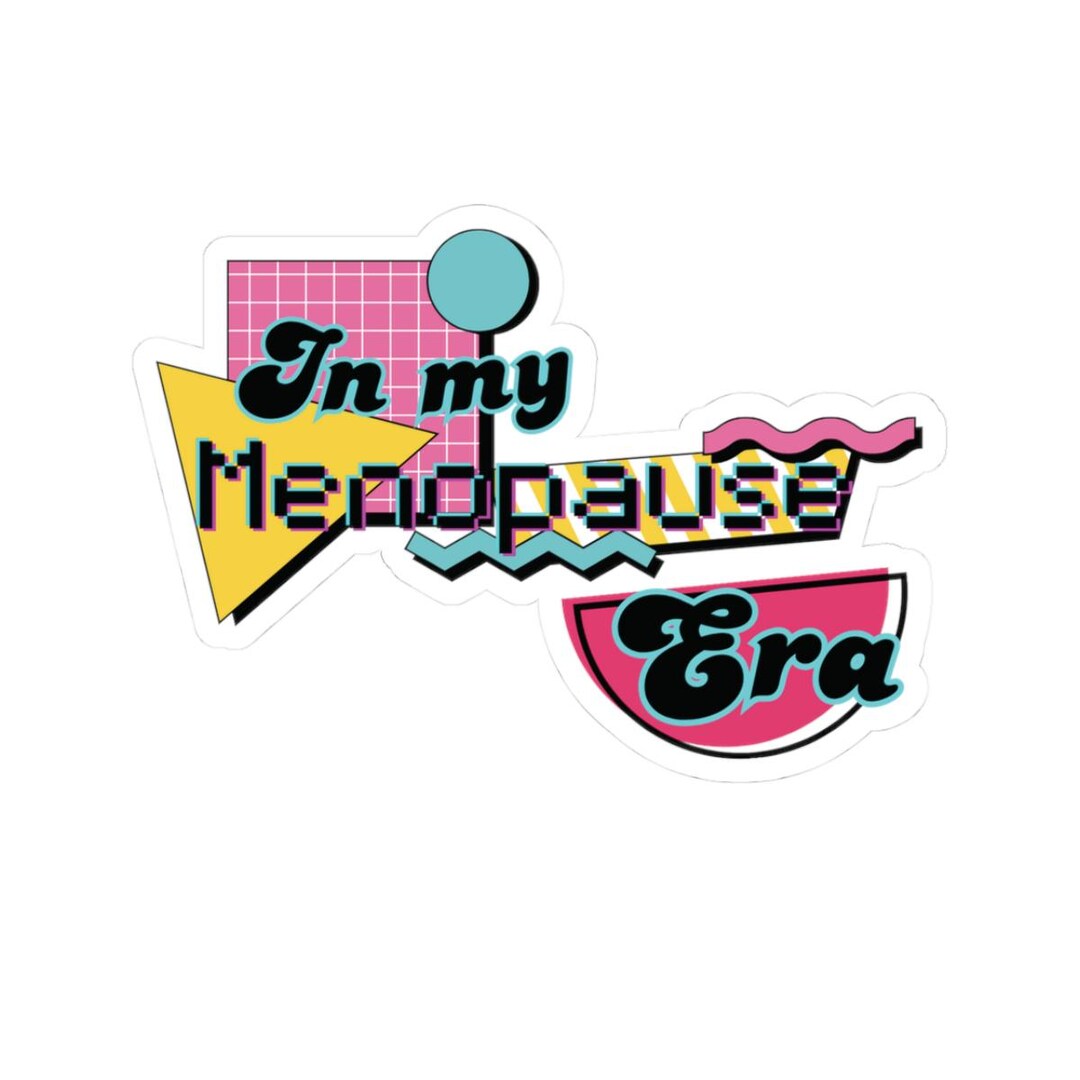 90s Menopause Era Sticker - Etsy