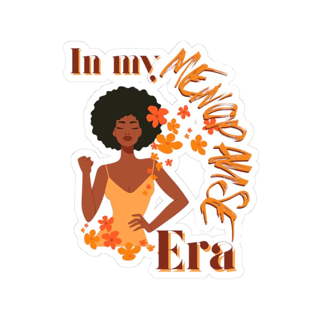 Menopause Era - Empowered Sticker - Etsy
