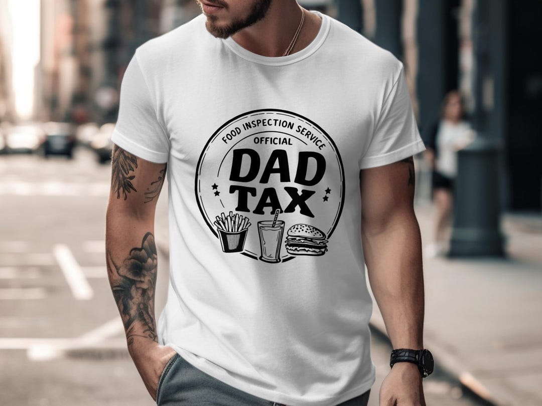 Dad Tax Official Food Inspection Service T-shirt, Funny Dad Tshirt ...