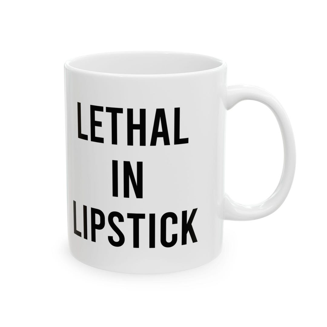 Ceramic Mug, Letal in Lipstick Braintalk, Coffee Cup, Tea Mug, Unique ...