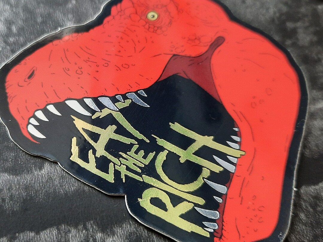 Eat the Rich Sticker, T-rex Dinosaur Sticker, Socialist Sticker ...