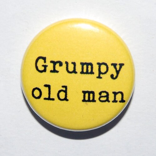 Grumpy Old Man Button Badge 25mm / 1 Inch Funny Birthday Gift - Etsy