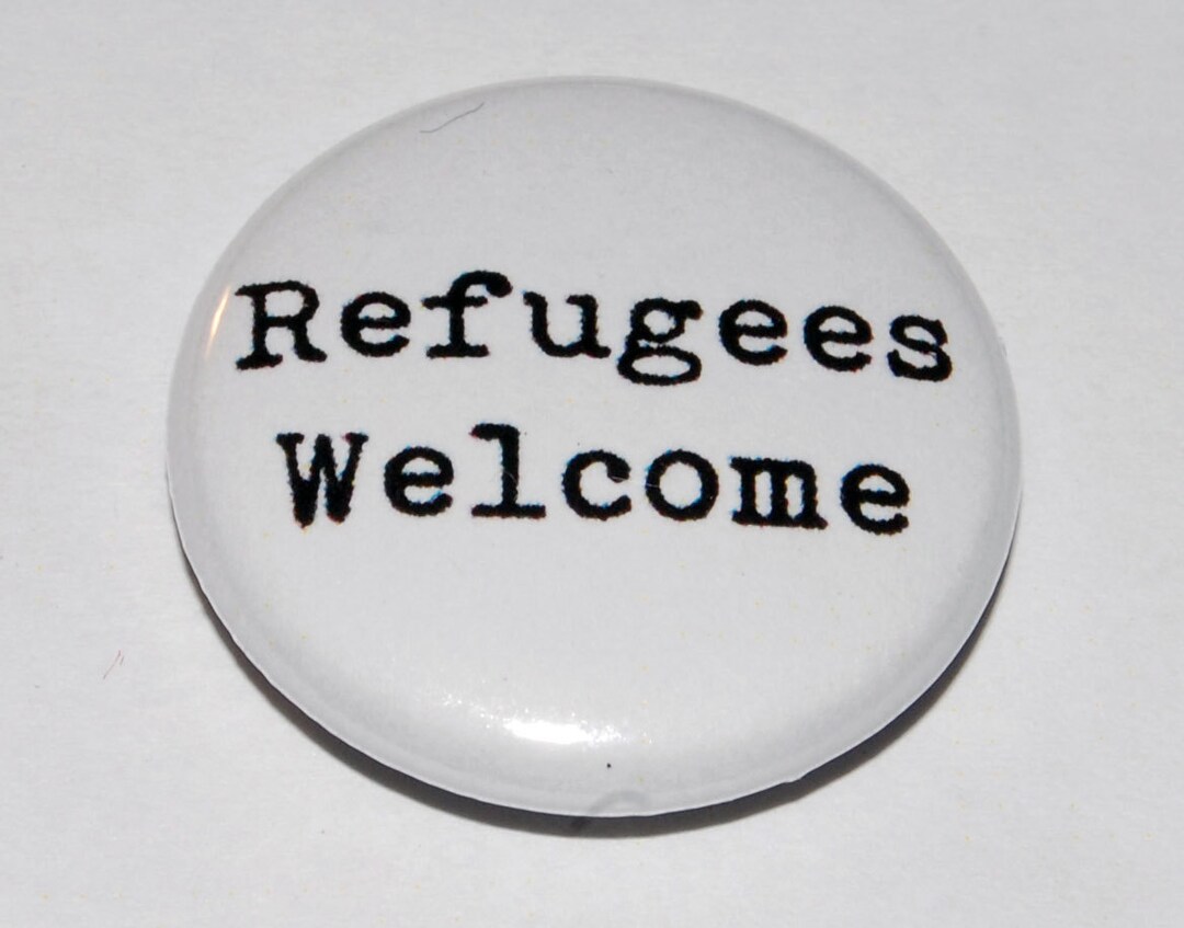 Refugees Welcome Button Badge 25mm / 1 Inch Politics - Etsy