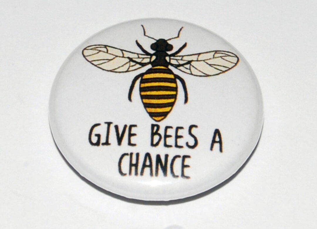 Give Bees a Chance Button Badge 25mm / 1 Inch Eco / Environment - Etsy