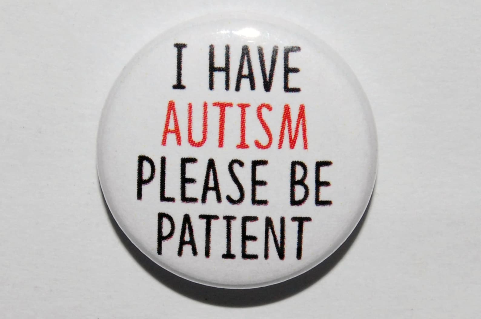I Have Autism Please Be Patient Button Badge 25mm / 1 Inch Disability ...