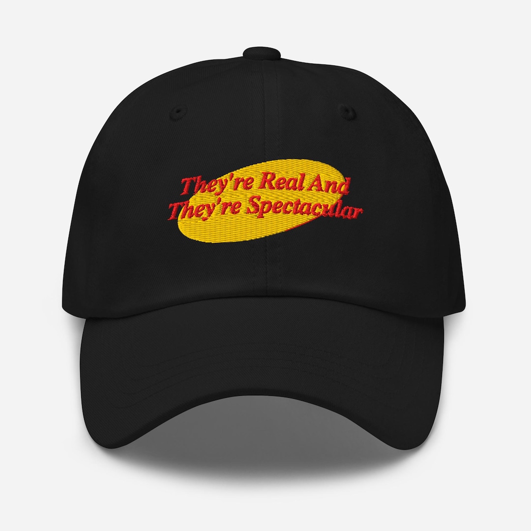 They're Real and They're Spectacular Hat Funny Seinfeld Quote Dad Hat ...