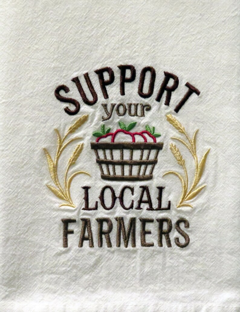 Machine Embroidered Flour Sack Towel SUPPORT Your LOCAL FARMERS Kitchen ...