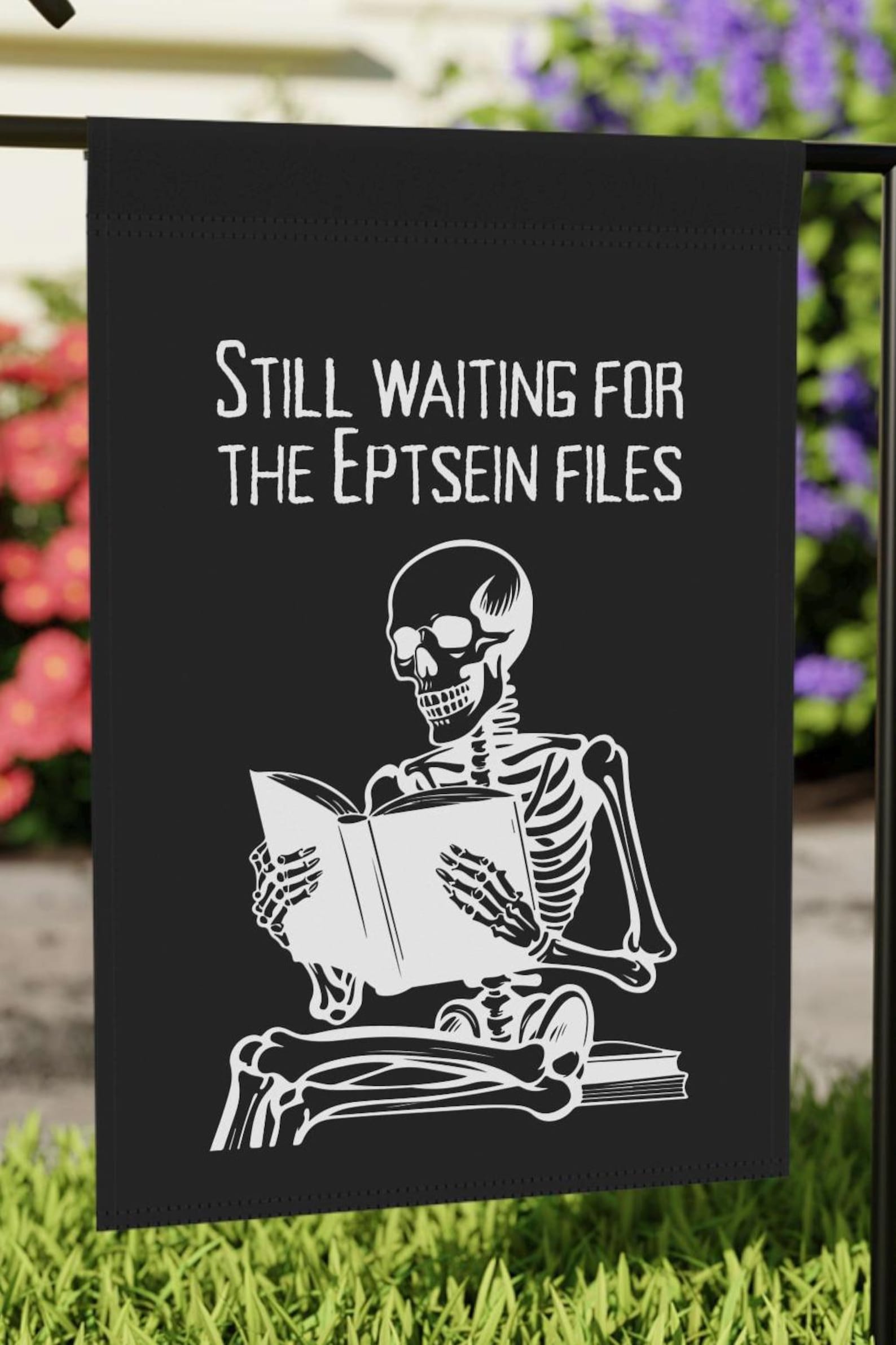 Still Waiting for the Epstein Files (skeleton) | Garden Banner Flag ...