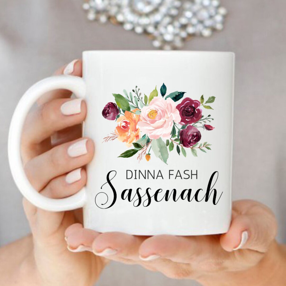 Dinna Fash Sassenach Mug: Floral Outlander Coffee Mug - Etsy
