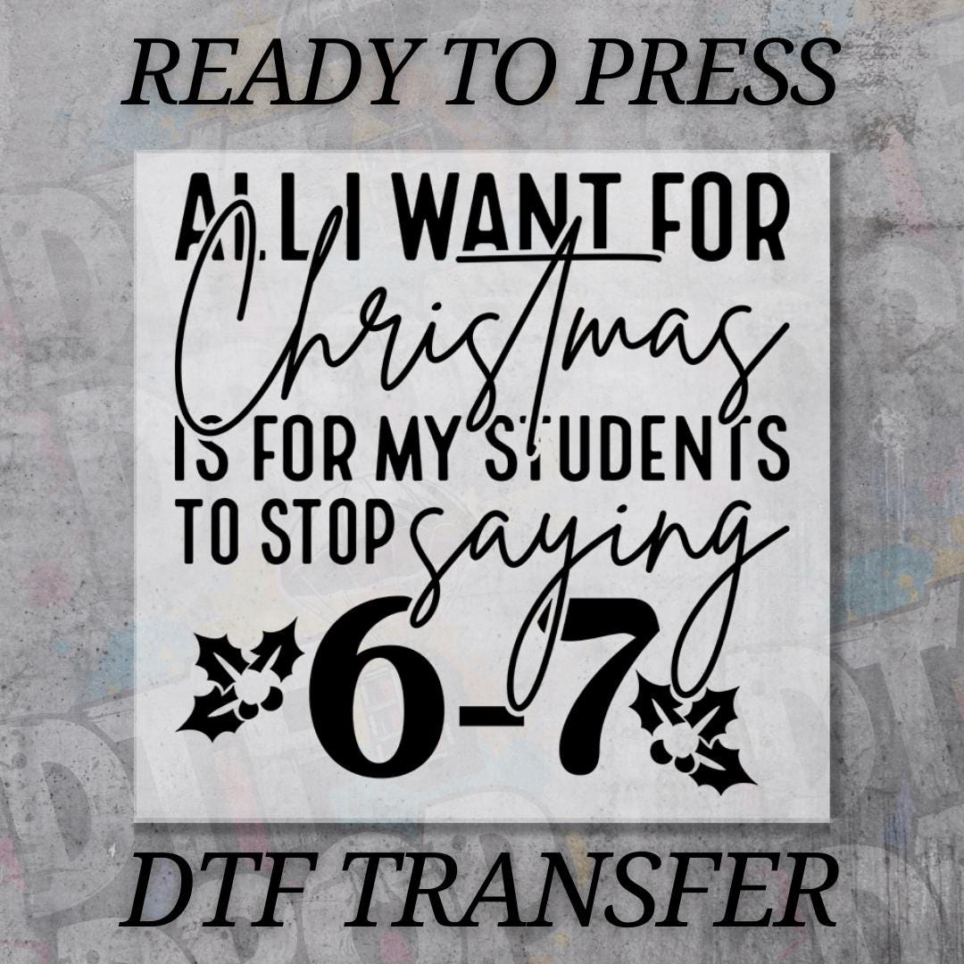 Funny 6/7 Meme DTF Transfer, Ready to Press Teacher Christmas Design - Etsy