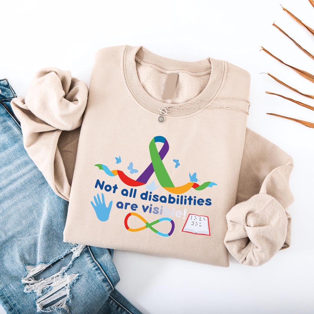Not All Disabilities Are Visible Sweatshirt, Down Syndrome Awareness ...