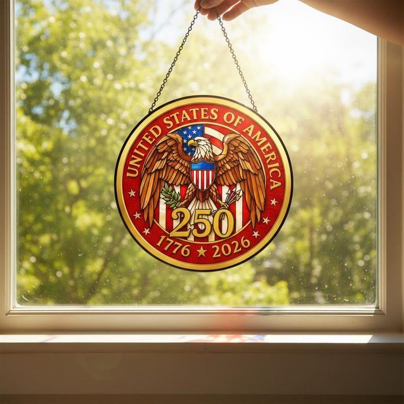 250th Anniversary Acrylic Suncatcher, 1776–2026 250 Years of Freedom ...