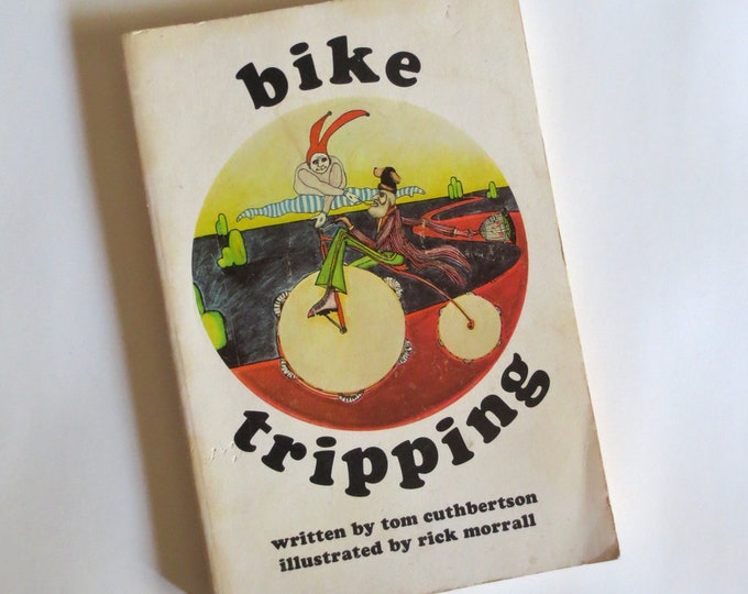 Bike Tripping by Tom Cuthbertson | 1972 Paperback Wacky Bike How to ...