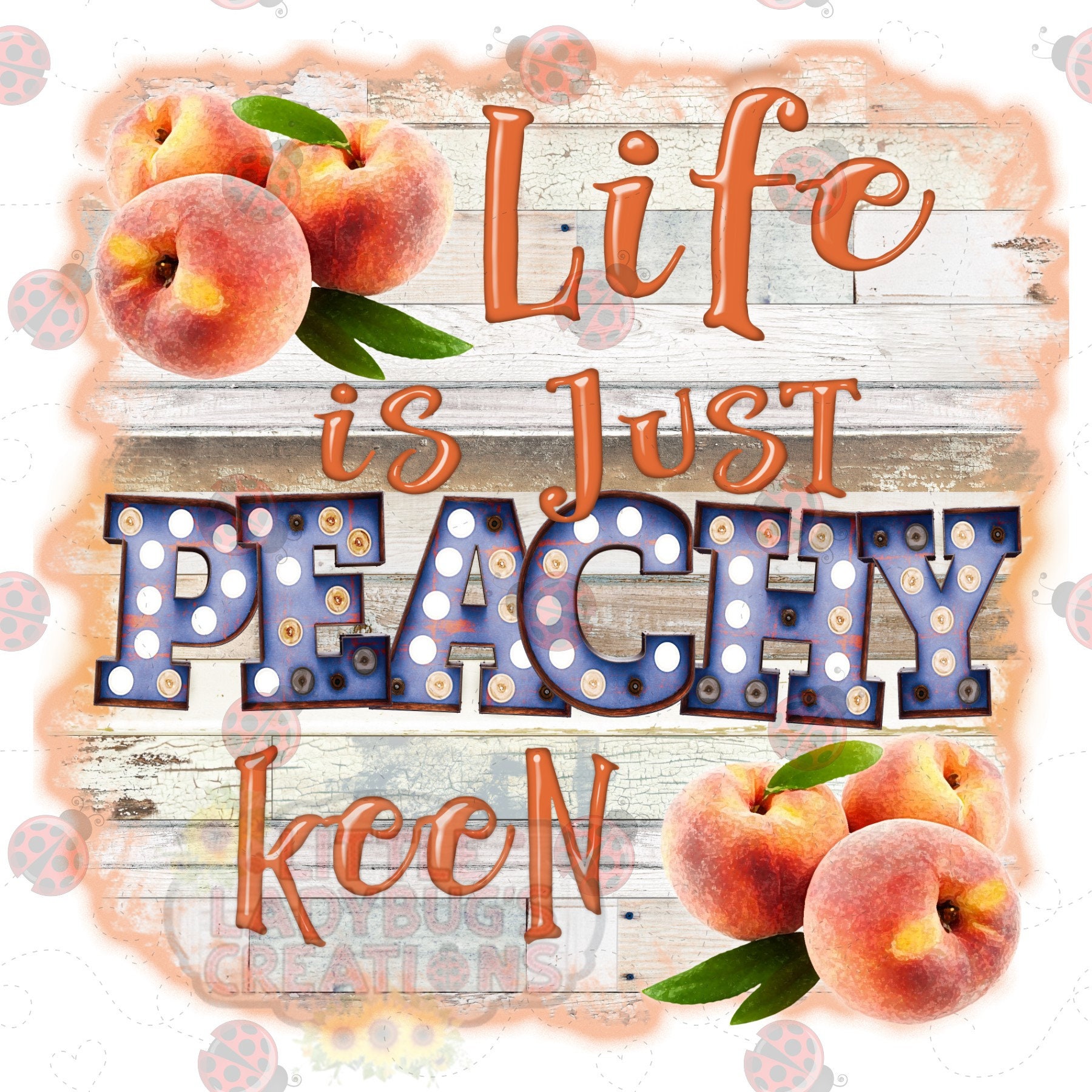 Life is Just Peachy Keen Digital Download High Resolution PNG - Etsy