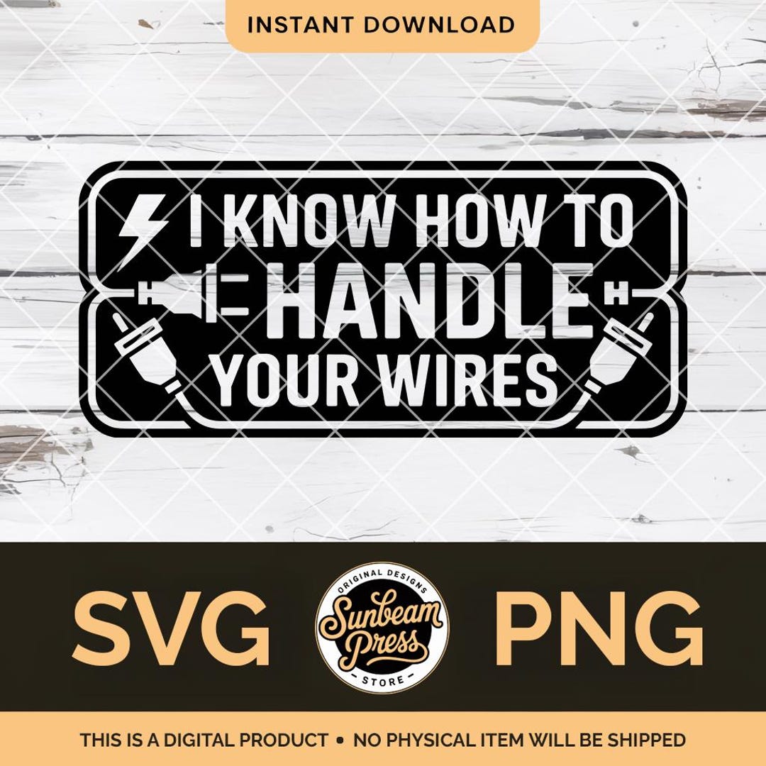 I Know How to Handle Your Wires SVG PNG, Funny Electrician Shirt Design ...