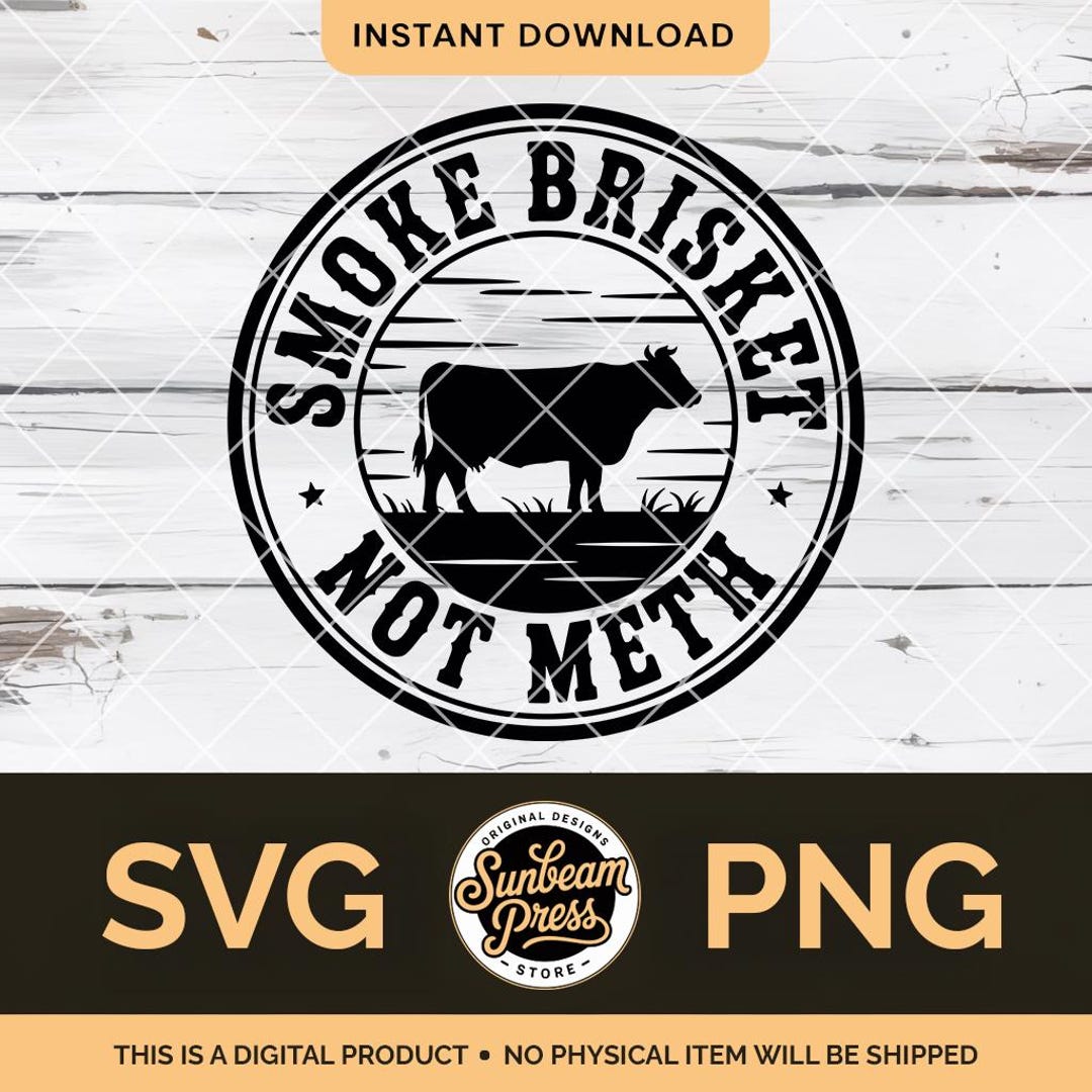 Smoke Brisket Not Meth SVG PNG Design Funny BBQ Grilling Laser Cut File ...