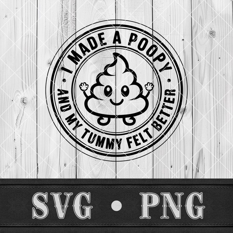 I Made A Poopy SVG Funny Poop Emoji Png for a Sarcastic T-shirt Design ...